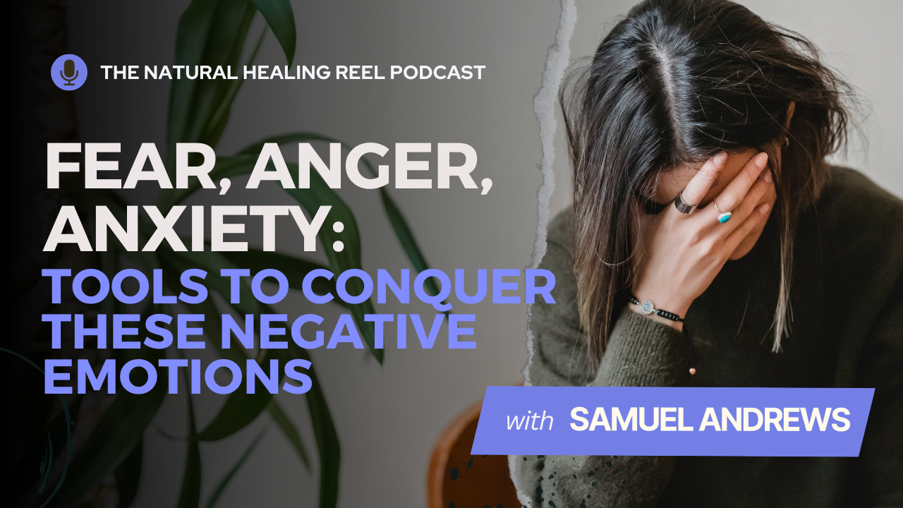 Tools to Conquer Negative Emotions | Samuel Andrews